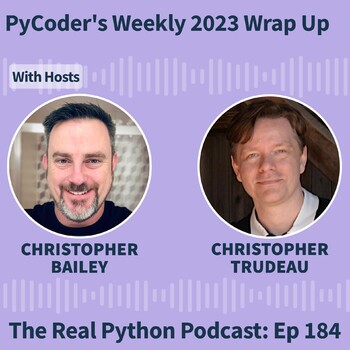 PyCoder's Weekly 2023 Wrap Up - The Real Python Podcast - Podcast en iVoox