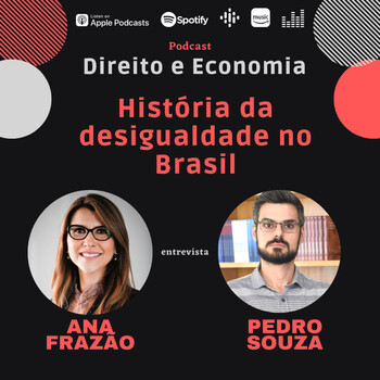 HISTÓRIA DA DESIGUALDADE NO BRASIL, com Pedro de Souza, Autor do livro Uma História da ...