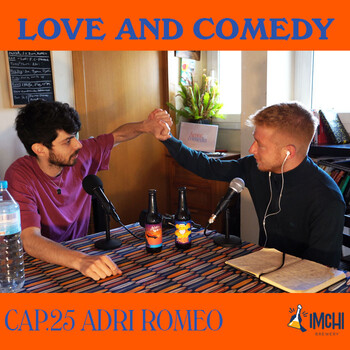 Love and Comedy Cap.25 - Adri Romeo - Love & Comedy - Podcast en iVoox