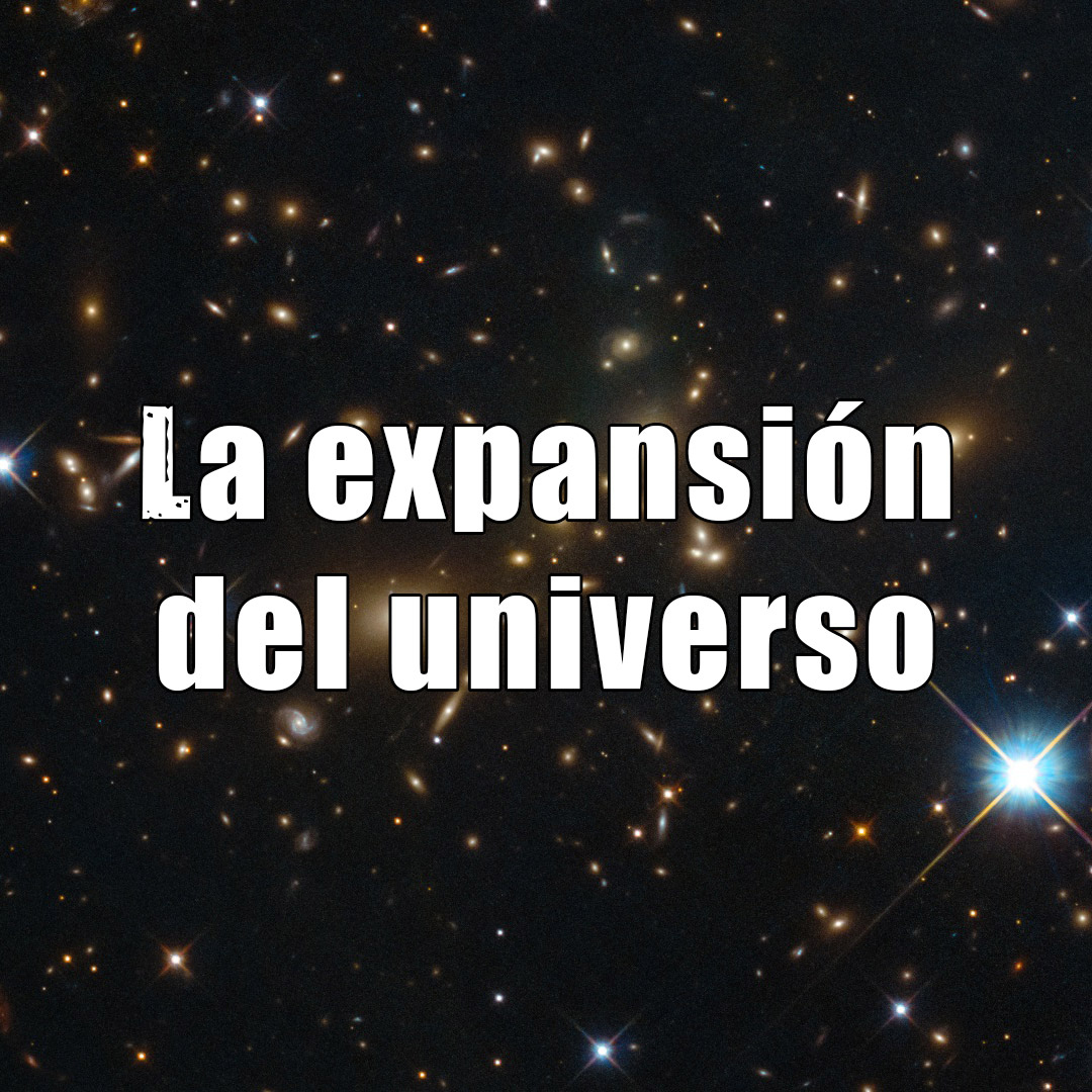 Misterios del Universo - Ep. 05: La expansión del universo - Astrobitácora: astronomía con Álex ...