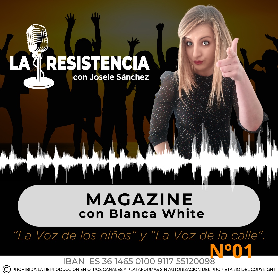 PROGRAMA 01. LA PALABRA. EL MAGAZINE de Blanca White - LA RESISTENCIA con Josele Sánchez ...