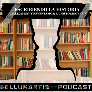 ESCRIBIENDO LA HISTORIA - Analizamos (y reventamos) la Historiografía ...