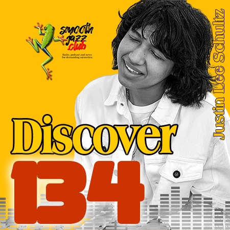 Smooth Jazz Discover 134 | Justin Lee Schultz, Jacob Webb, Ricardo Scales, Marcus Anderson, Dee ...