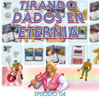 T01 E04 - Ya está todo el pescado vendido (+Man-At-Arms y Tri-Clops) - TIRANDO DADOS EN ETERNIA ...