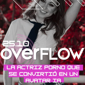 La actriz porno que decidió convertirse en una IA | OVERFLOW 251023 - overFLOW - Podcast en iVoox