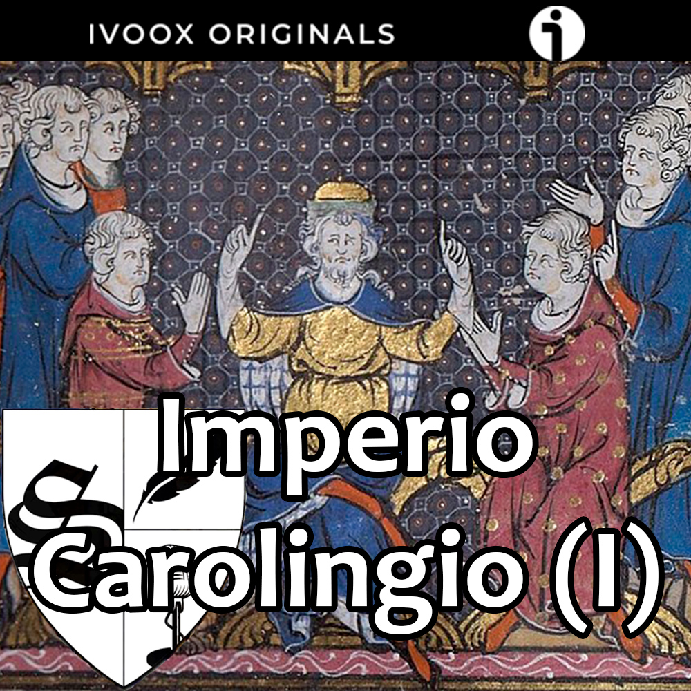 Imperio Carolingio (I): de mayordomos a reyes - El Scriptorium - El Scriptorium - Podcast en iVoox