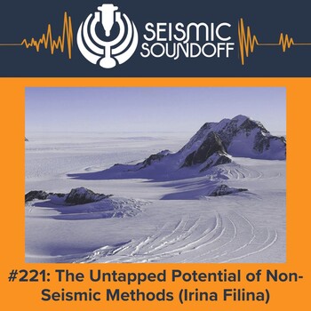 221: The Untapped Potential of Non-Seismic Methods (Irina Filina) - Seismic Soundoff - Podcast ...