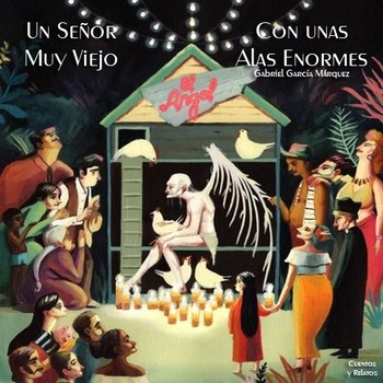 "Un Señor muy Viejo con unas Alas Enormes" de Gabriel García Márquez ...