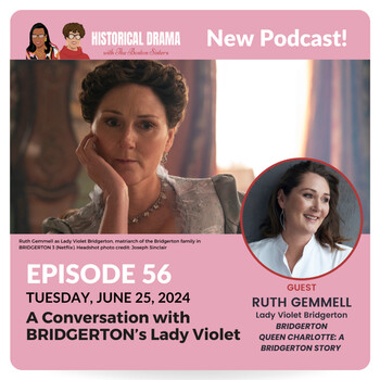 A Conversation with BRIDGERTON's Lady Violet/Ruth Gemmell (Ep. 56) - Historical Drama with The ...