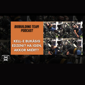 Kell-e bukásig edzeni? Ha igen akkor miért? (Biobuilding Team Podcast) - Biobuilding Podcast ...