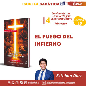 Lección 10: El fuego del infierno | 4° Trimestre 2022 Escuela Sabática - Escuela Sabática Simple ...