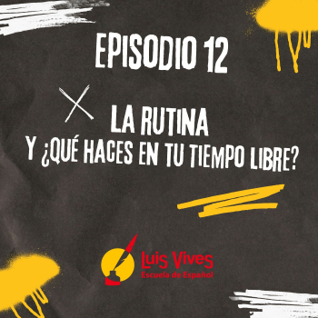 1x12 La RUTINA y ¿Qué haces en tu TIEMPO LIBRE? - Español en 10 minutos ...