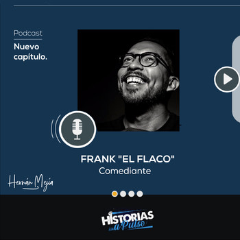 EP 11 - Frank Martínez (El Flaco) - Historias a Pulso - Podcast en iVoox