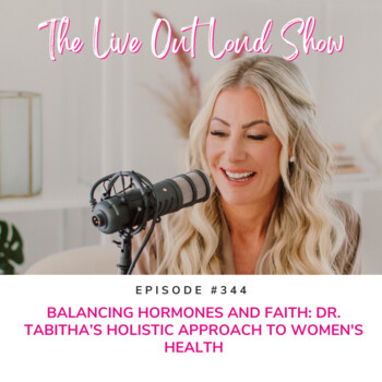 Balancing Hormones and Faith: Dr. Tabitha’s Holistic Approach to Women's Health - The Live Out ...