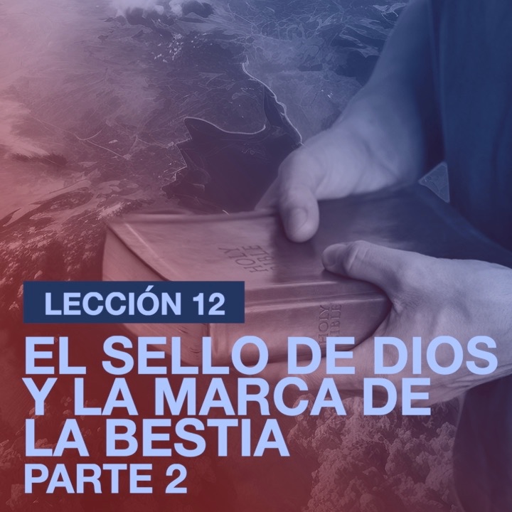 Recibiendo su Palabra - Lección 12: El sello De Dios y la marca de la ... Recibiendo su Palabra - Lección 12: El sello De Dios y la marca de la ...