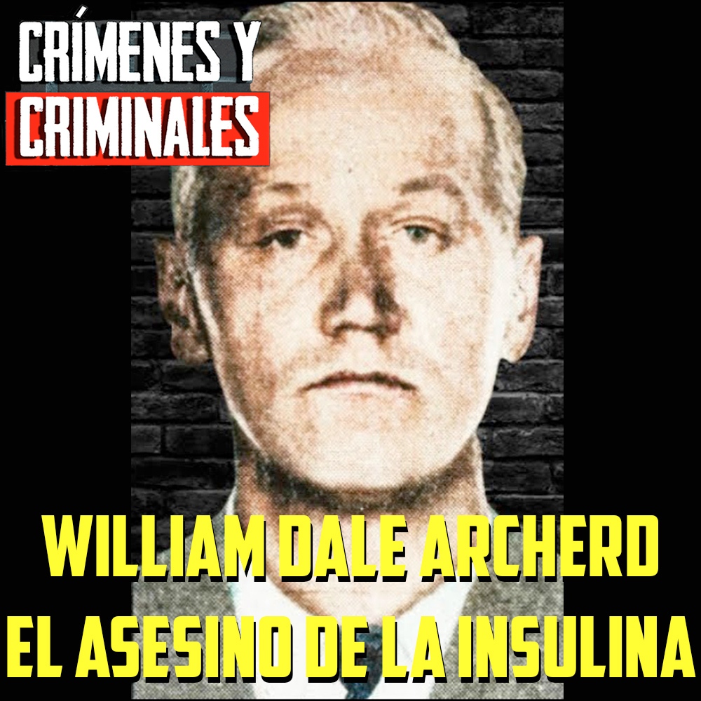 El asesino de la insulina, William Dale Archerd - Crímenes y Criminales - Hechos Anómalos ...