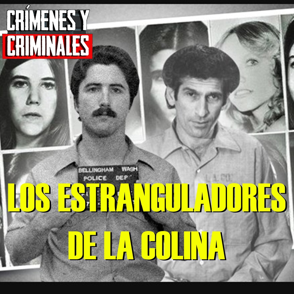 Los estranguladores de la colina - Crímenes y Criminales - Hechos Anómalos - Podcast en iVoox
