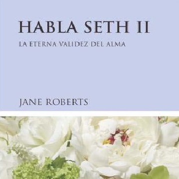 HABLA SETH 2 - 7 (5) - Los distintos estados de la conciencia, su simbolismo y el enfoque ...