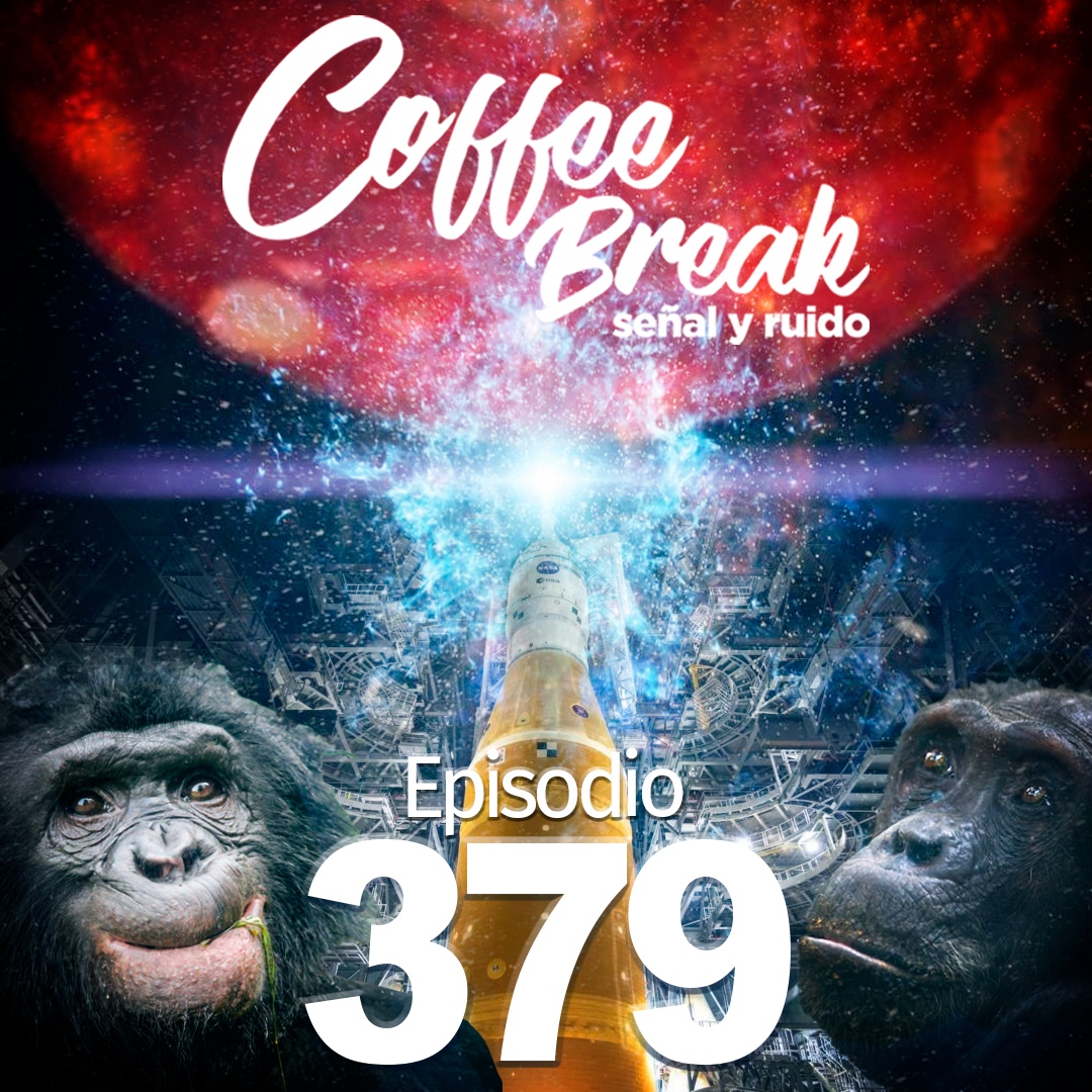 Ep379: Chorizogate; Artemis I; Chimpancés; JWST; ¿Refutado el Big Bang? - Coffee Break: Señal y ...