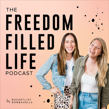 Freedom Filled Life with Bucketlist Bombshells - Podcast en iVoox