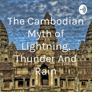 The Cambodian Myth of lightning, thunder and rain - The Cambodian Myth ...