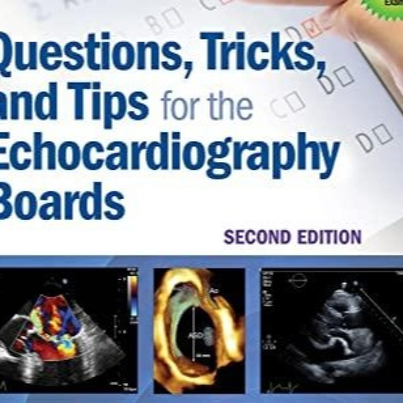 (PDF/DOWNLOAD) Questions, Tricks, and Tips for the Echocardiography ...