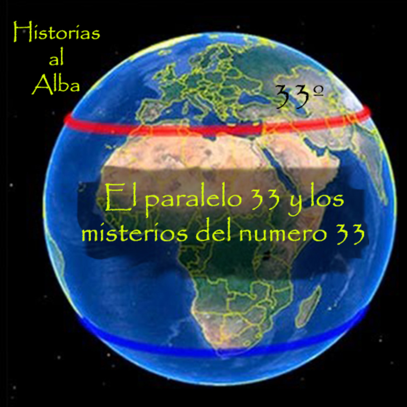 Historias al Alba 12. El paralelo 33 y los misterios del numero 33 en ...