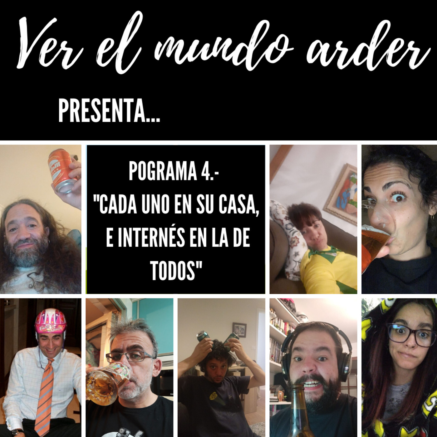 004 - Ver El Mundo Arder. El de cada uno en su casa e internés en la de ...