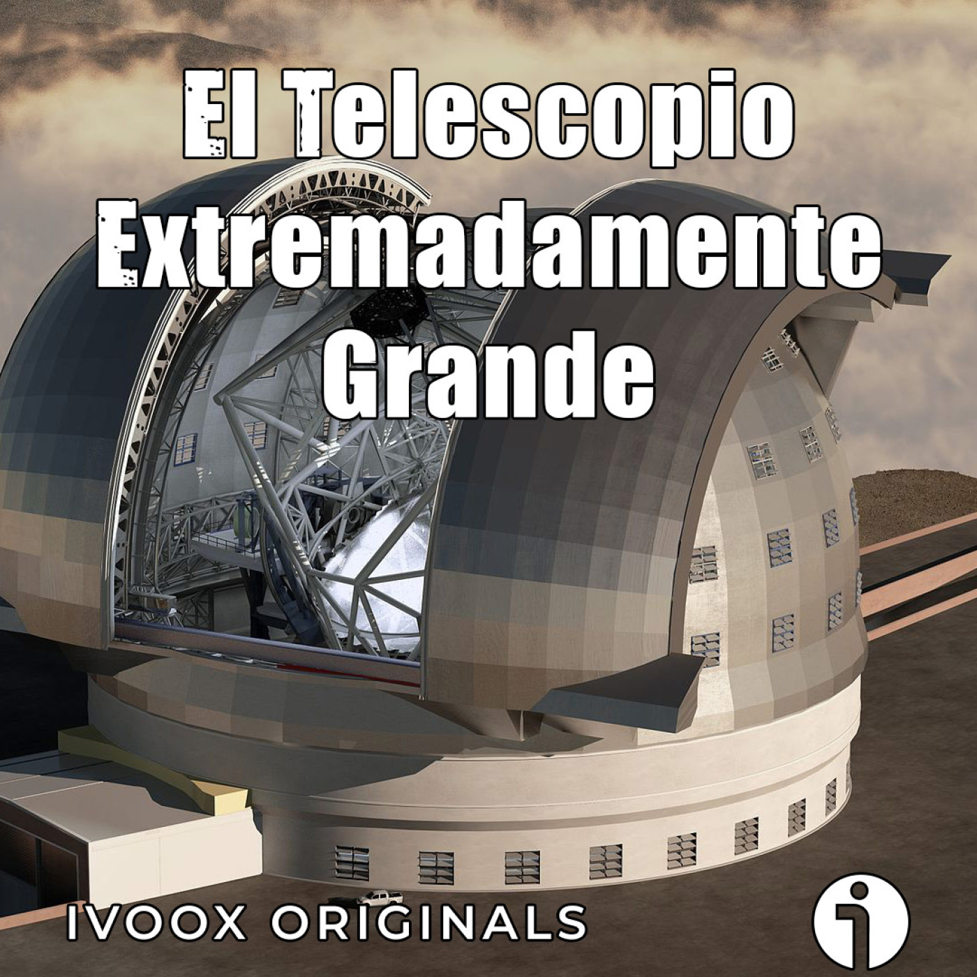 Los mundos del Cosmos - Ep. 29: El Telescopio Extremadamente Grande ...