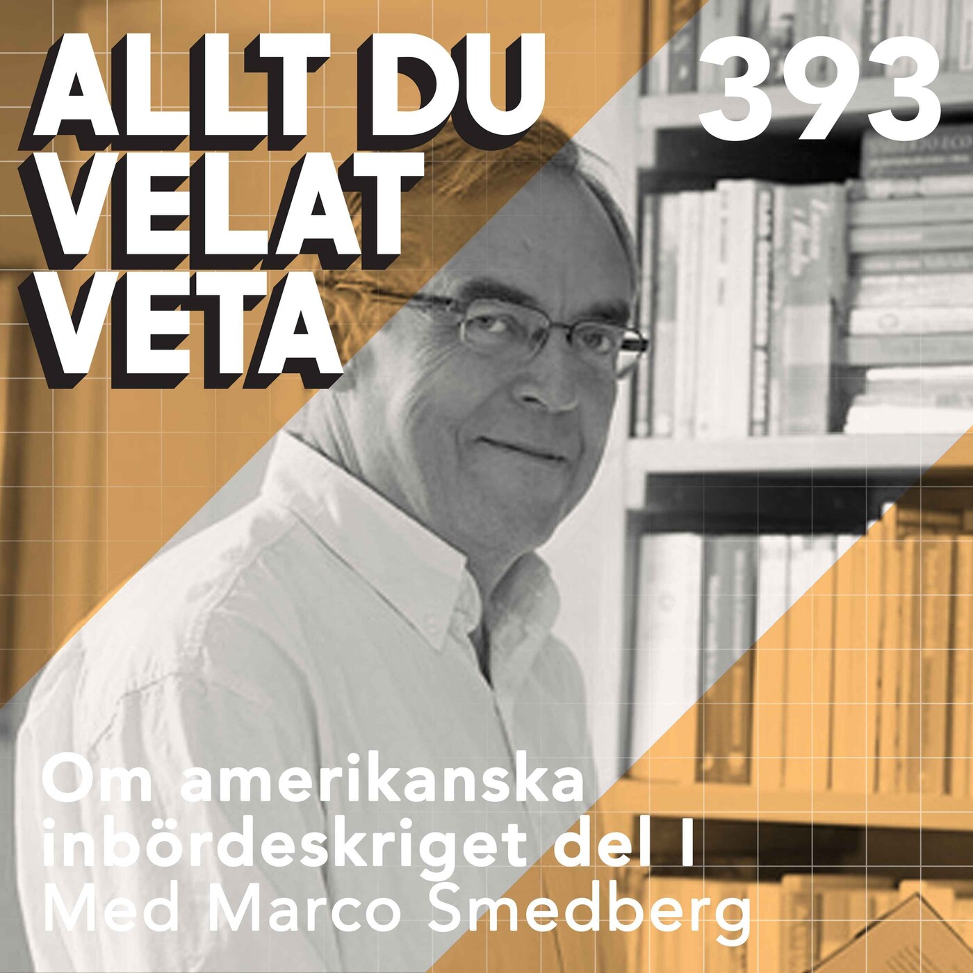 393 Om amerikanska inbördeskriget del I med Marco Smedberg - Allt du ...
