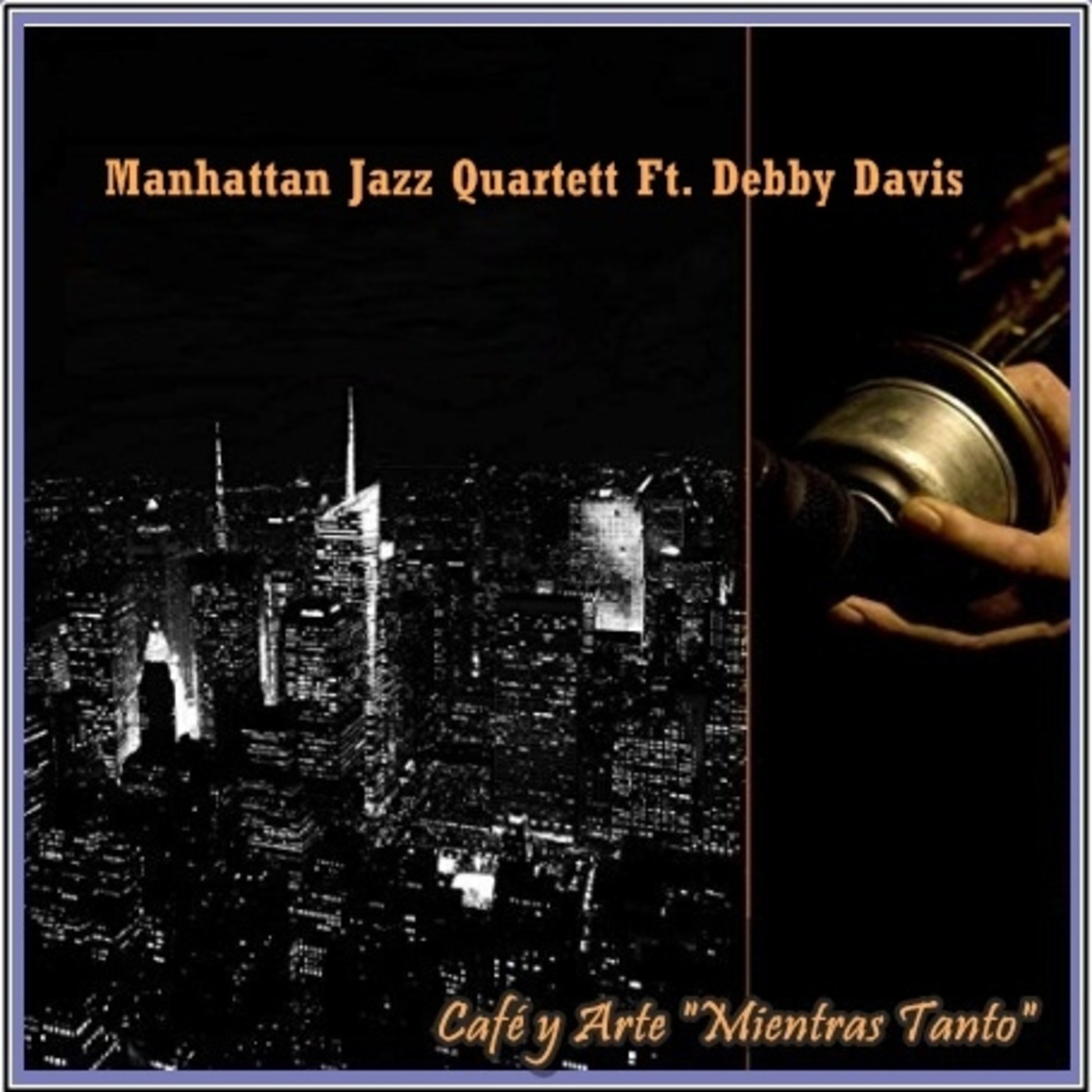 Manhattan Jazz Quartett Ft. Debby Davis - Discoteca A Café Mientras Tanto (Julio Pisón ...