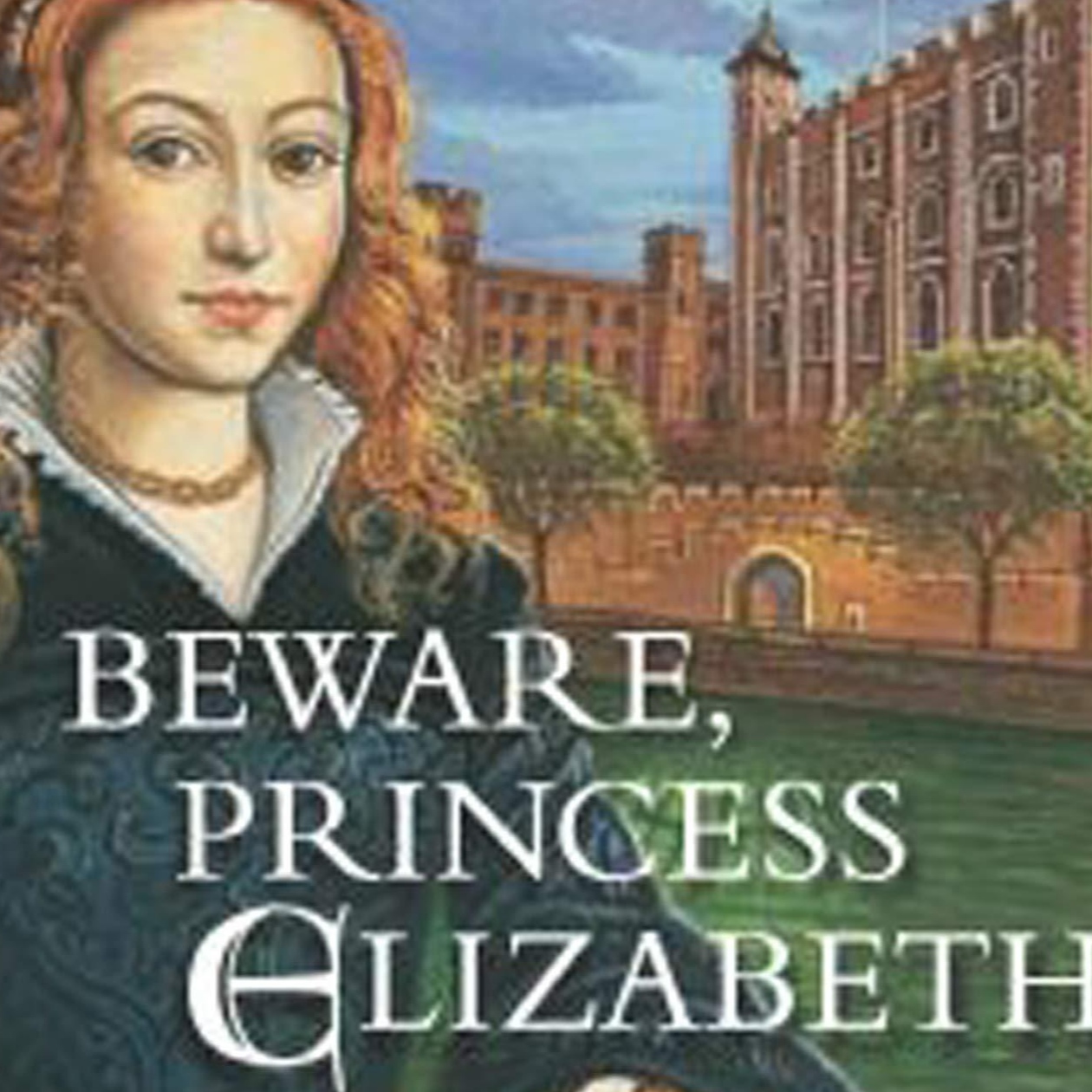DOwnlOad Pdf Beware, Princess Elizabeth (Young Royals Book 2 ...