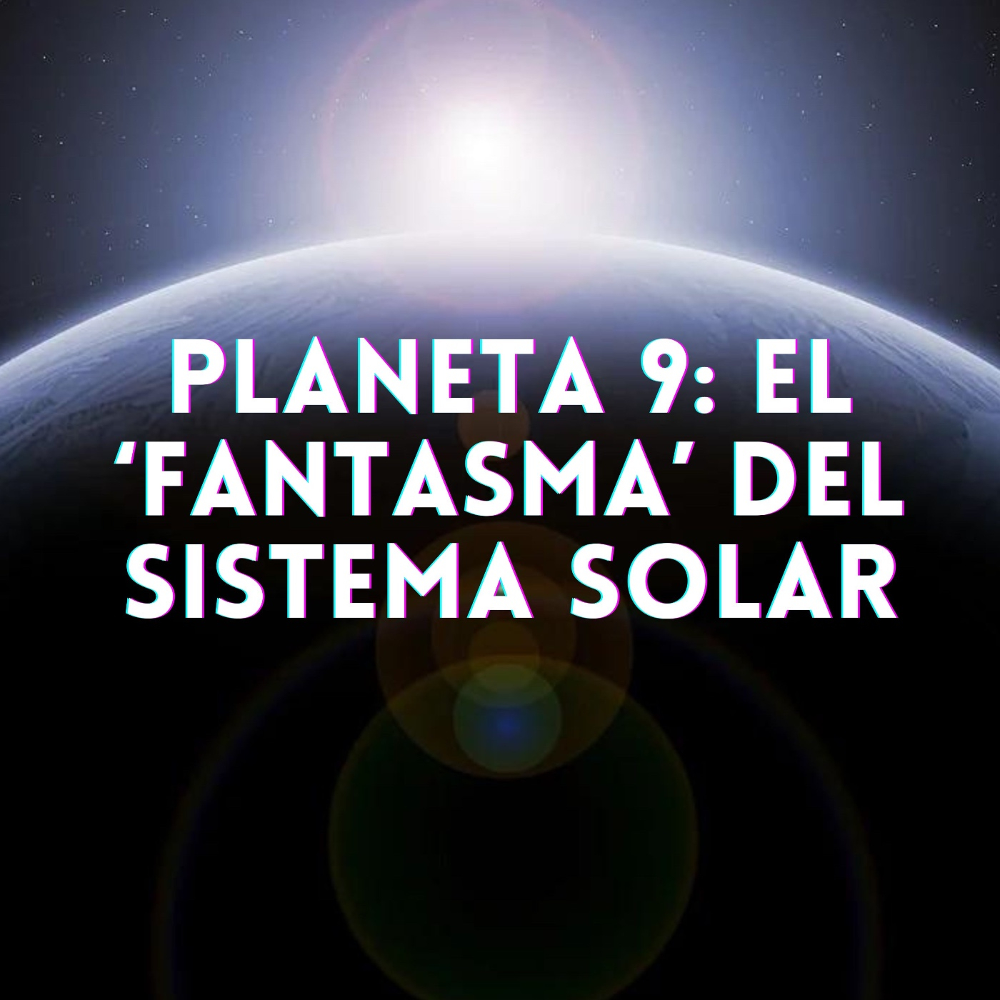 Planeta 9: el 'fantasma' del Sistema Solar- T1xE18 - Planeta Oculto ...