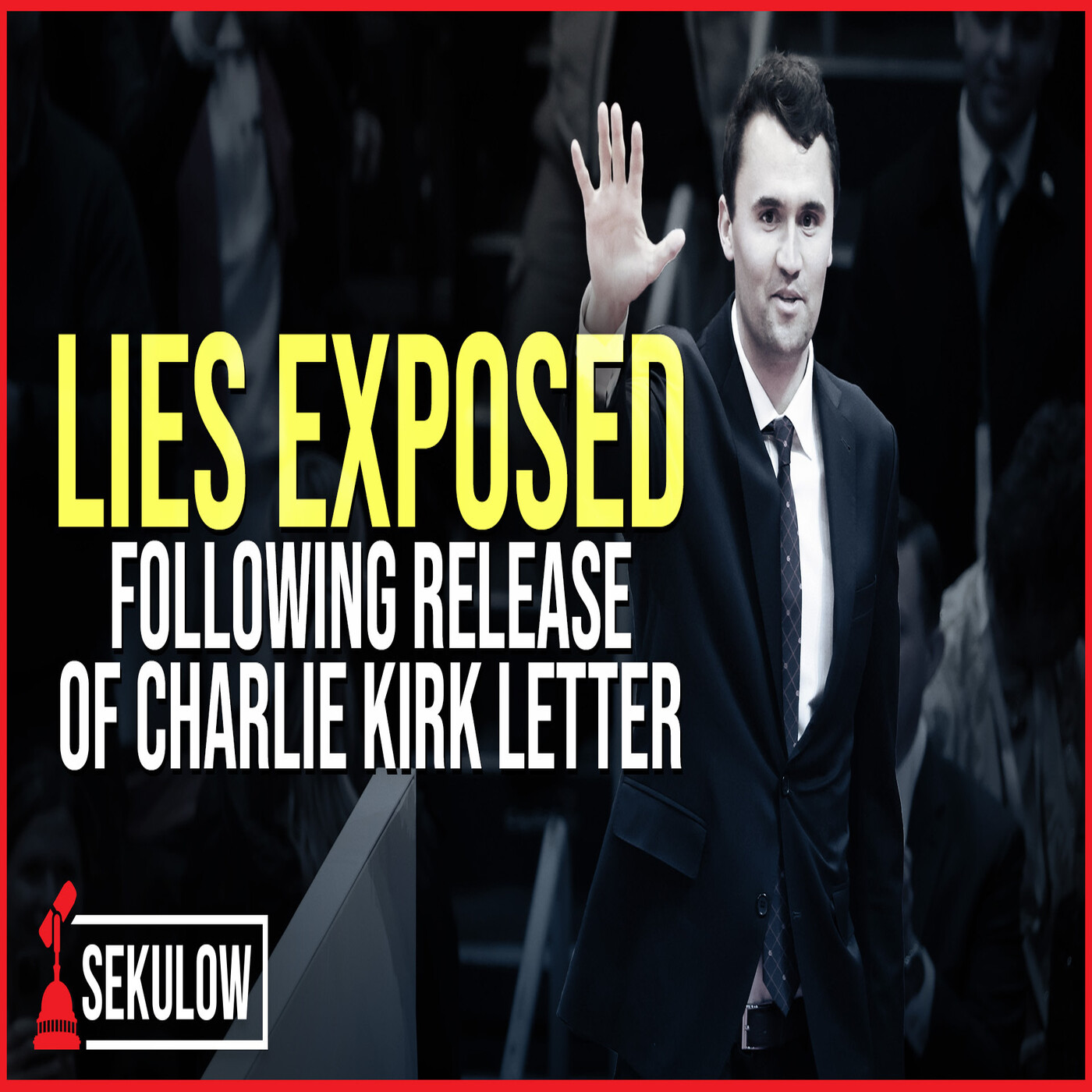 Lies Exposed Following Release of Charlie Kirk Letter - Jay Sekulow ...