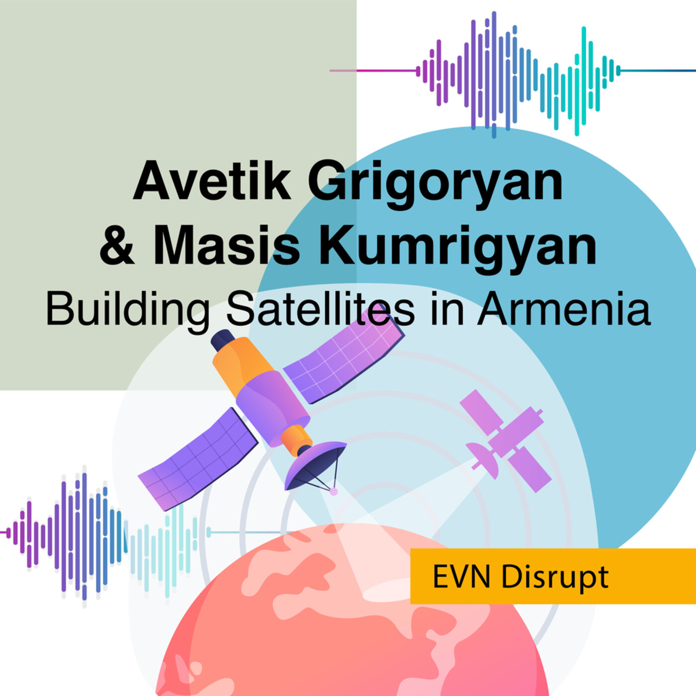 Avetik Grigoryan & Masis Komrokian: Building Satellites in Armenia ...