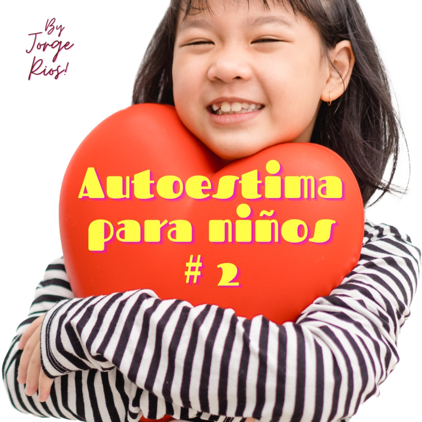 Autoestima para niños #2 (Como cuidar tu atiestima) – Aprende de la ...