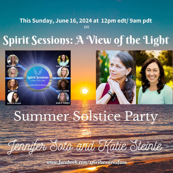 Spirit Sessions AVOTL Summer Solstice Party Katie Steinle & Jennifer ...