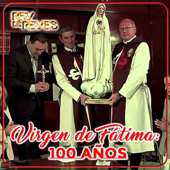Virgen de Fátima: 100 Años - Rey de Reyes - Rey de Reyes - Podcast en iVoox