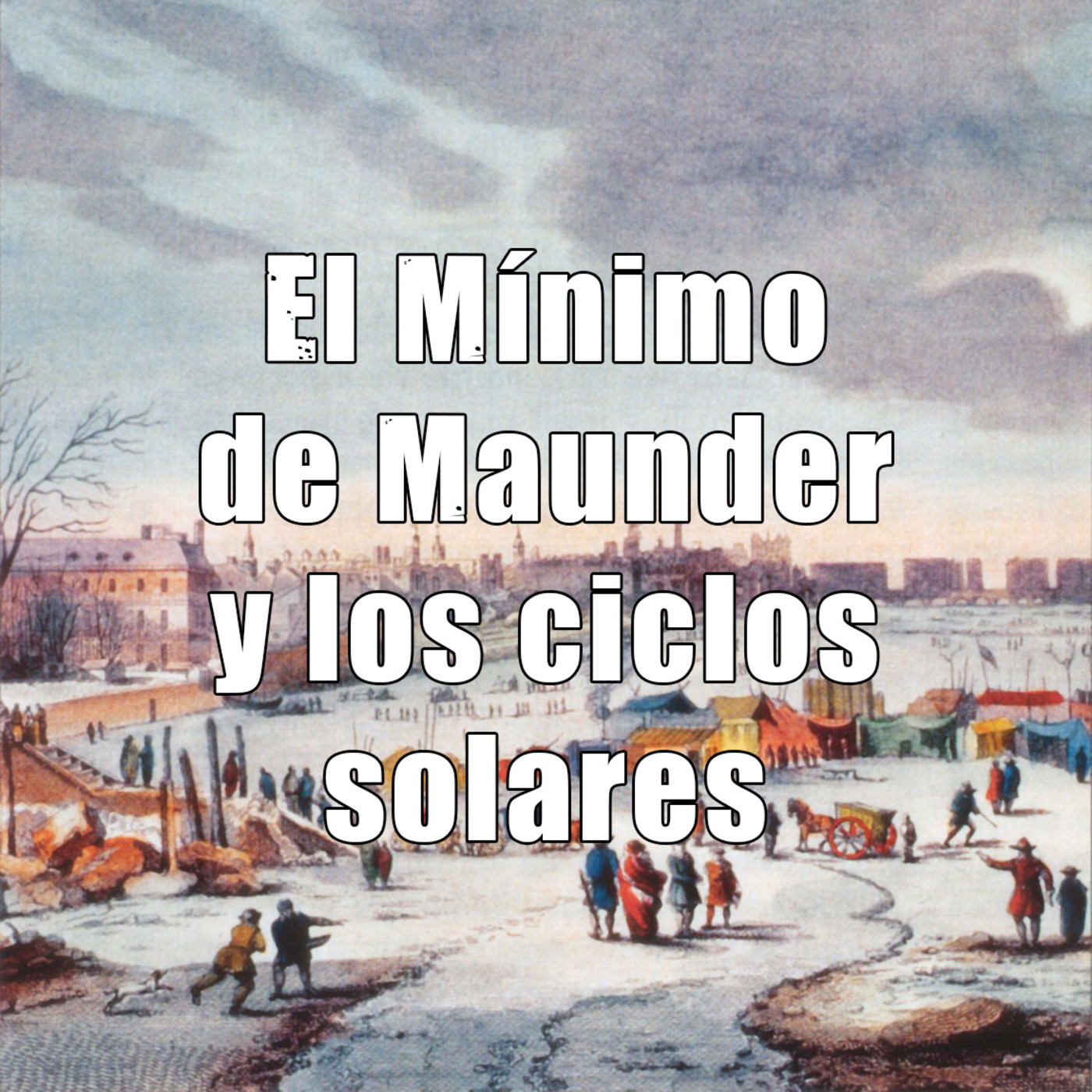 Astrobitácora - 1x23 - El mínimo de Maunder y los ciclos solares en ...