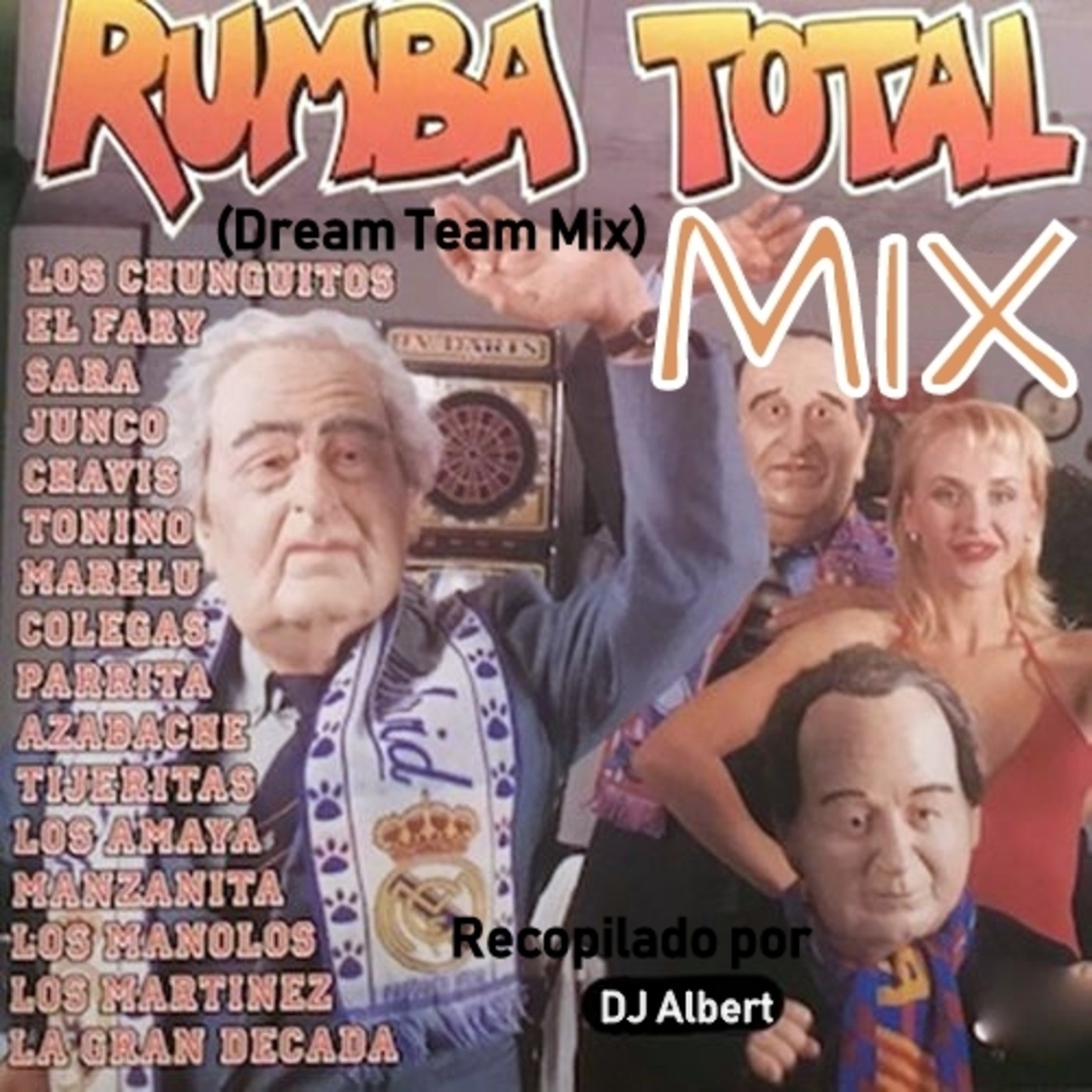 RUMBA TOTAL MIX (Dream Team Mix) Recopilado por DJ Albert - SESSIONS DJ ...