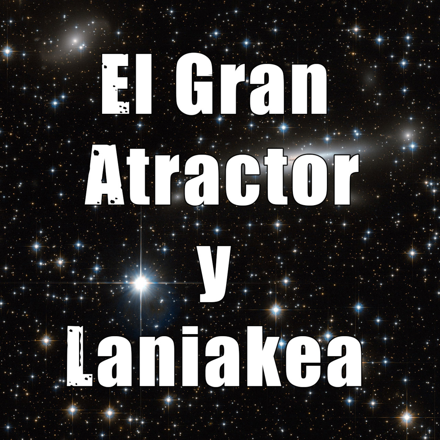 Astrobitácora - 1x45 - El Gran Atractor y Laniakea en Astrobitácora ...