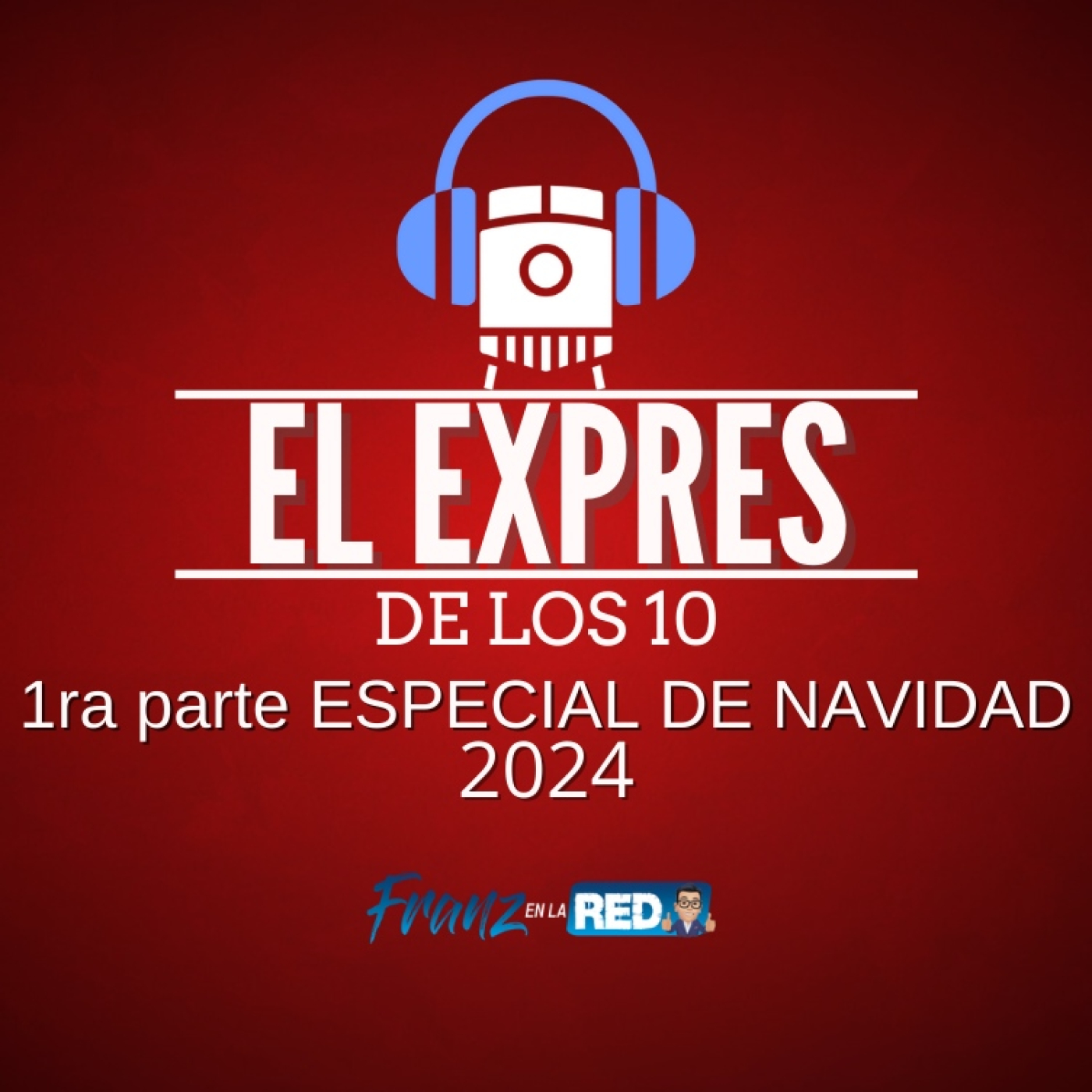 El Expres de los 10 -ESPECIAL DE NAVIDAD 01 - EL EXPRES DE LOS 10 ...