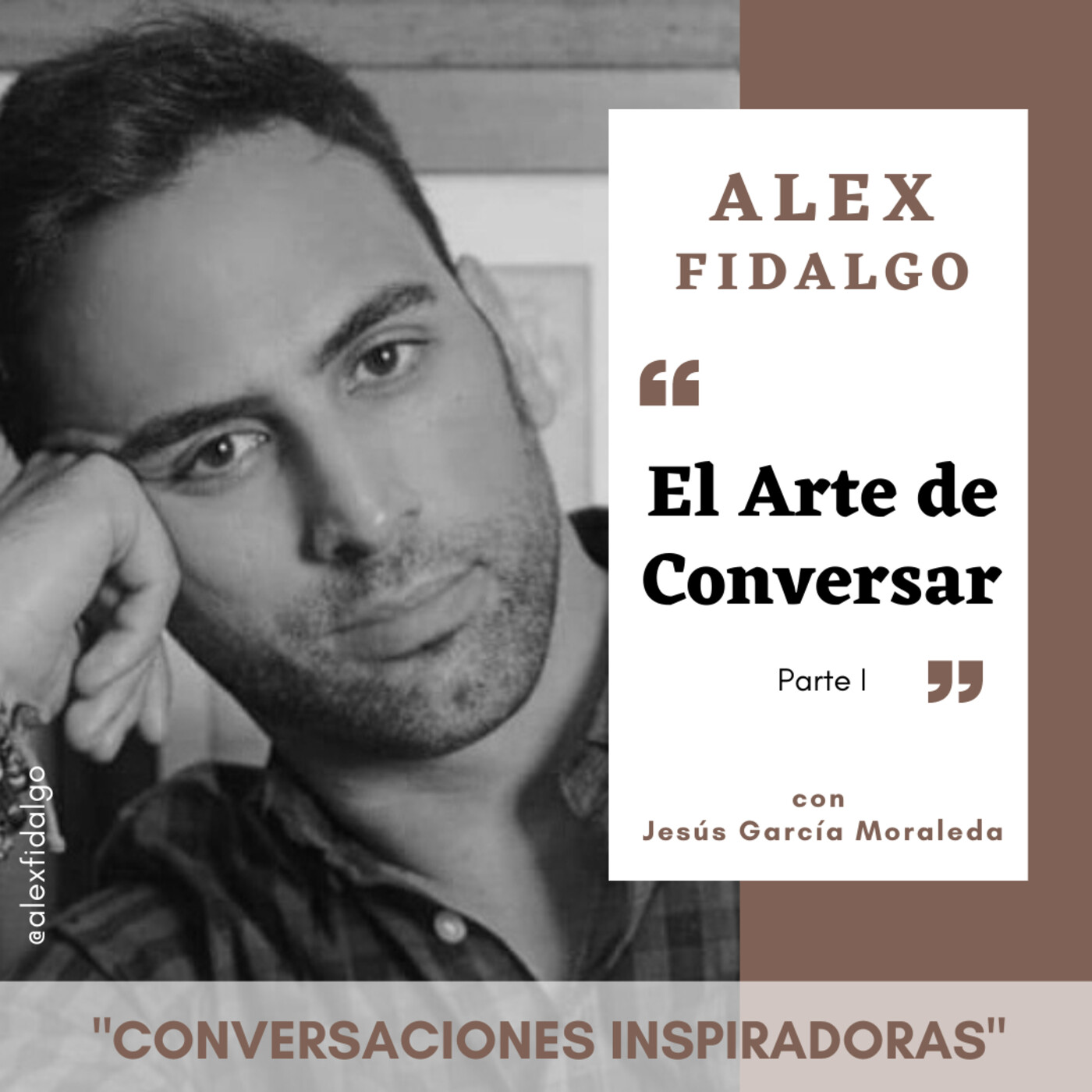 El Arte de Conversar - Parte I - Alex Fidalgo en Conversaciones ...