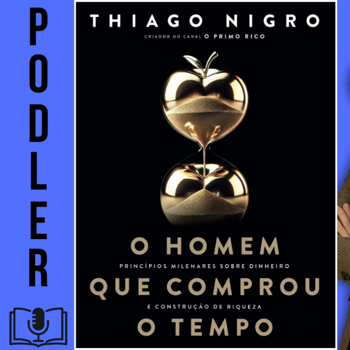 O Homem que Comprou o Tempo - de Thiago Nigro(O Primo Rico) - PODLER ...