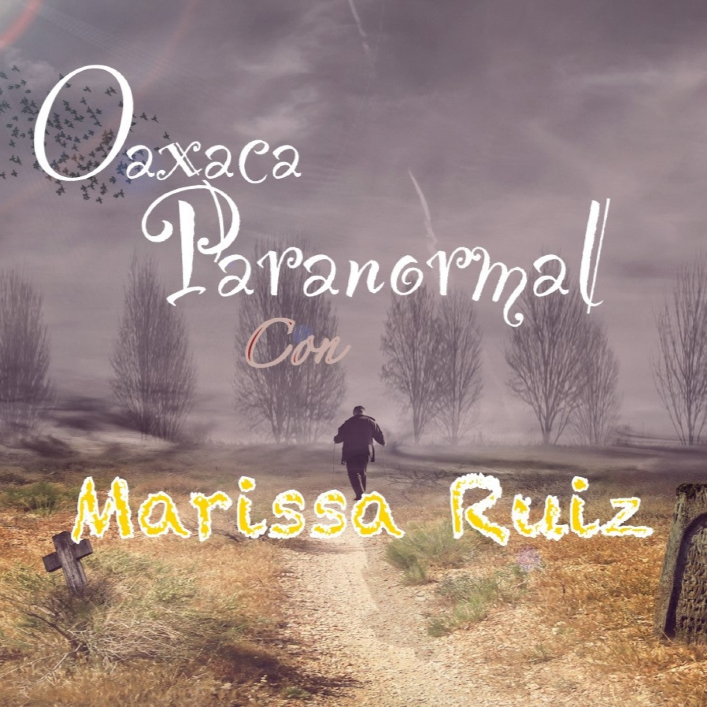 "Oaxaca Paranormal" con Marissa Ruiz - Incognito File - Podcast en iVoox