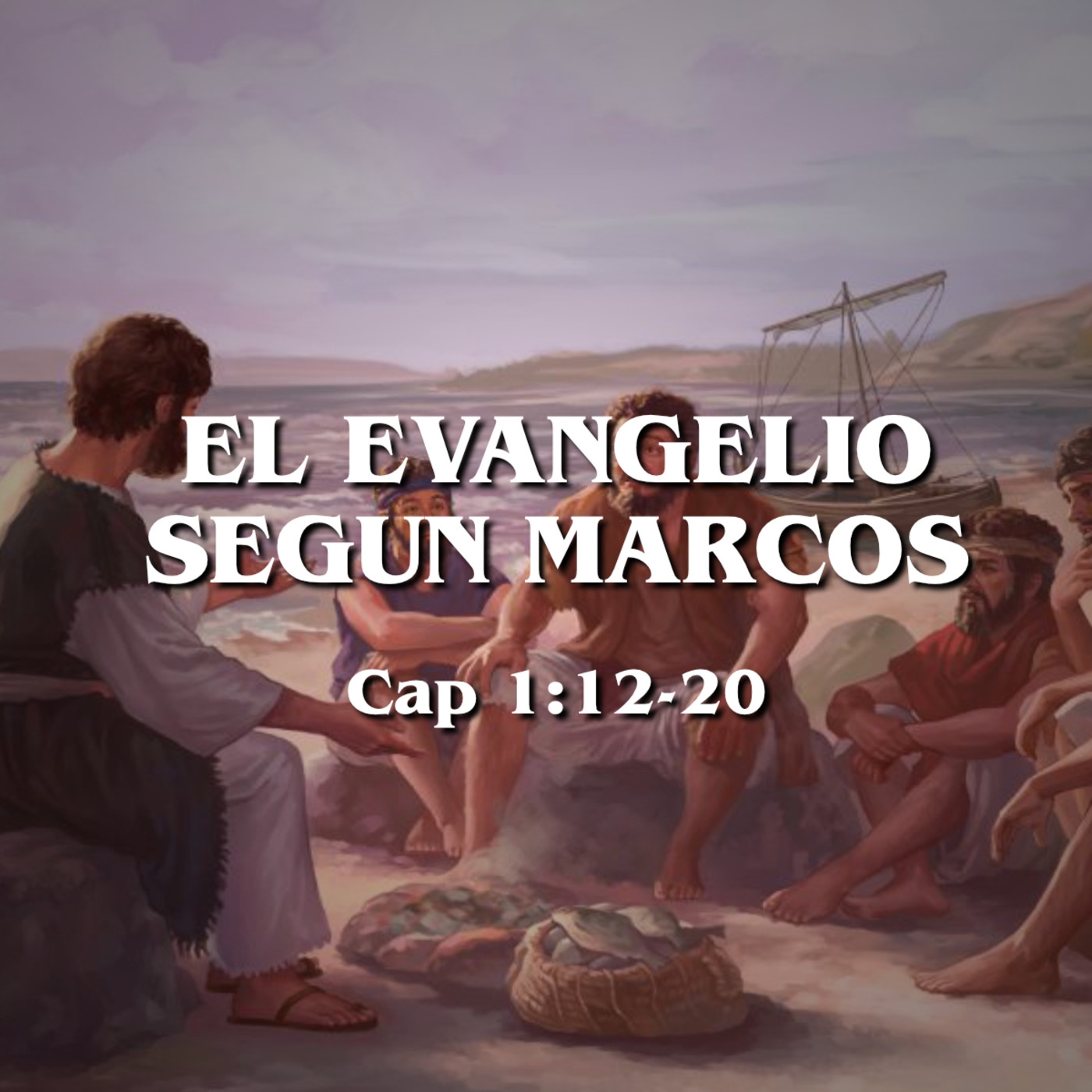 El Evangelio según Marco cap 1:12-20 (Parte 2) en El Evangelio según ...