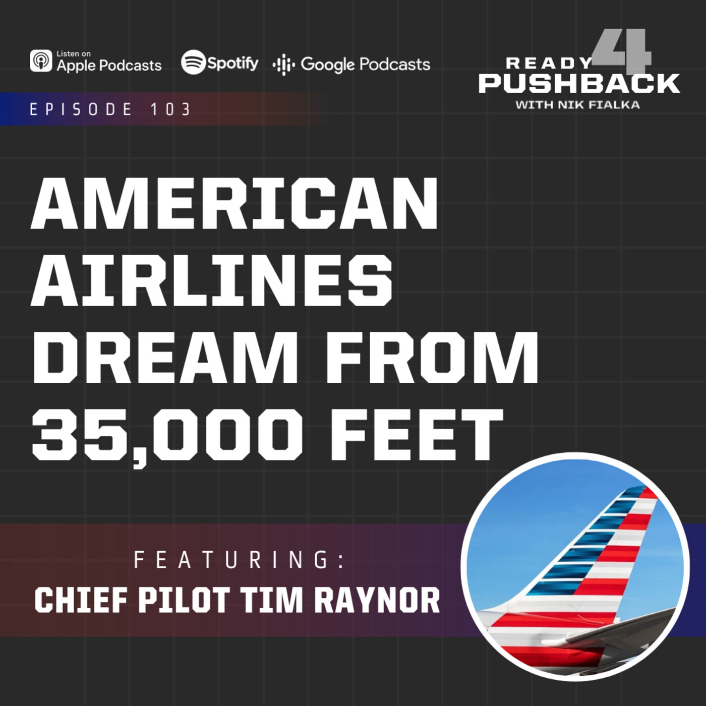 Ep103: American Airlines Dream From 35,000 Feet, Interview with Chief ...