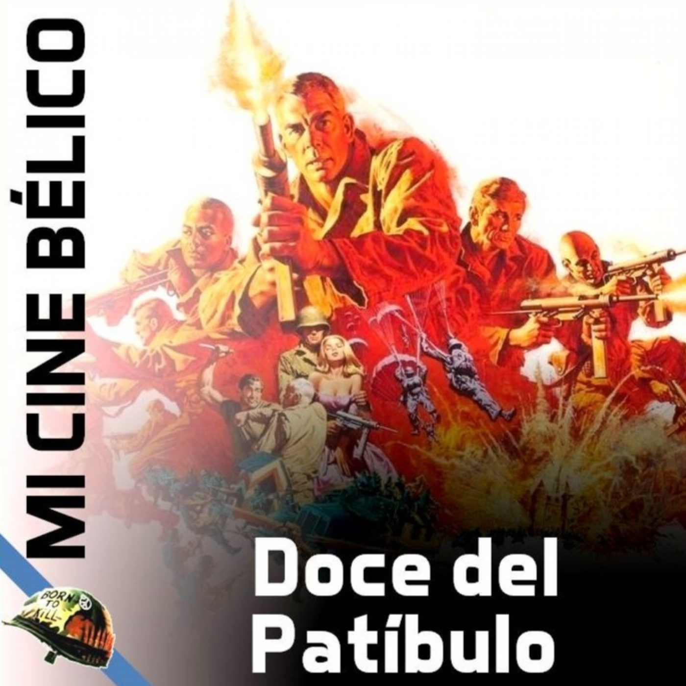 Mi Cine Bélico 📽️ Doce del Patíbulo (1967) - Casus Belli Podcast ...