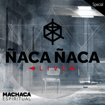especial: ÑACA ÑACA LIVE (Mayo 2023) - Machaca Espiritual - Podcast en ...