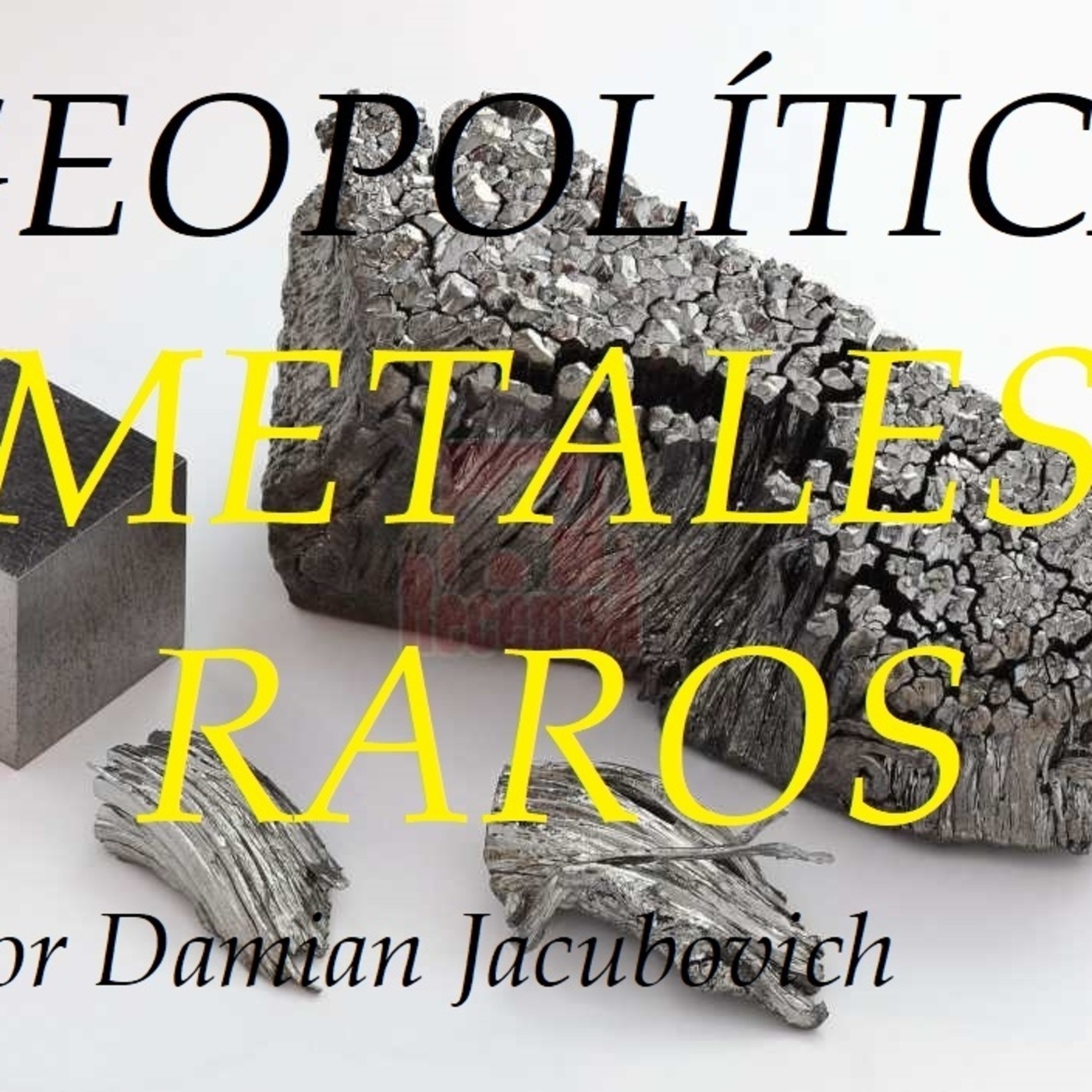 Importancia geopolítica de las Tierras Raras o Metales Raros en ...